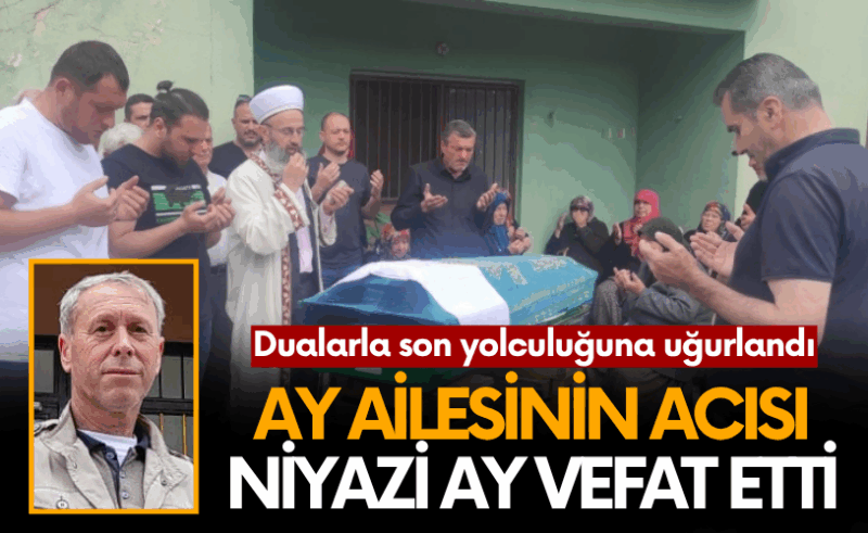 Niyazi Ay hayatını kaybetti. – Geyve Medya